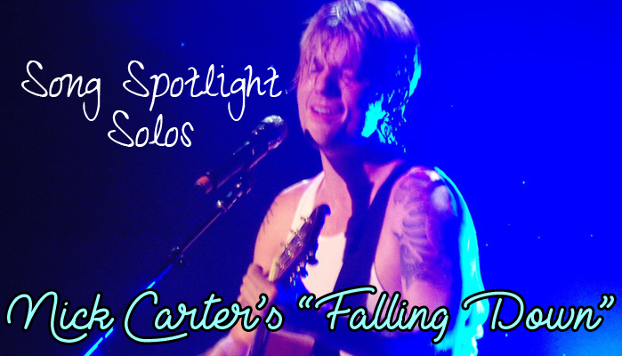 Song Spotlight Solos – Nick Carter’s Falling Down – The Dark Side